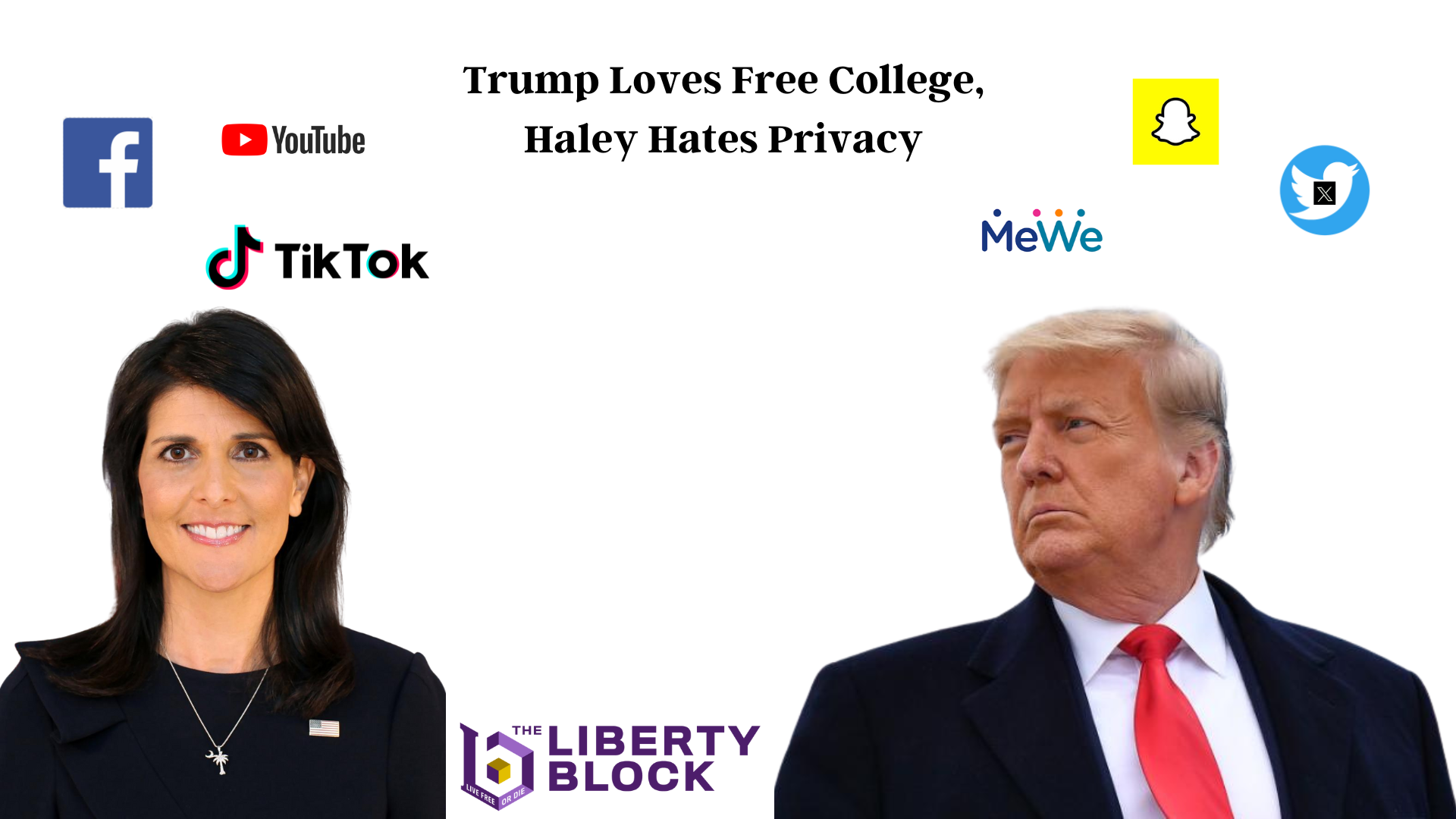 Trump Loves Free College, Haley Hates Privacy - The Liberty Block